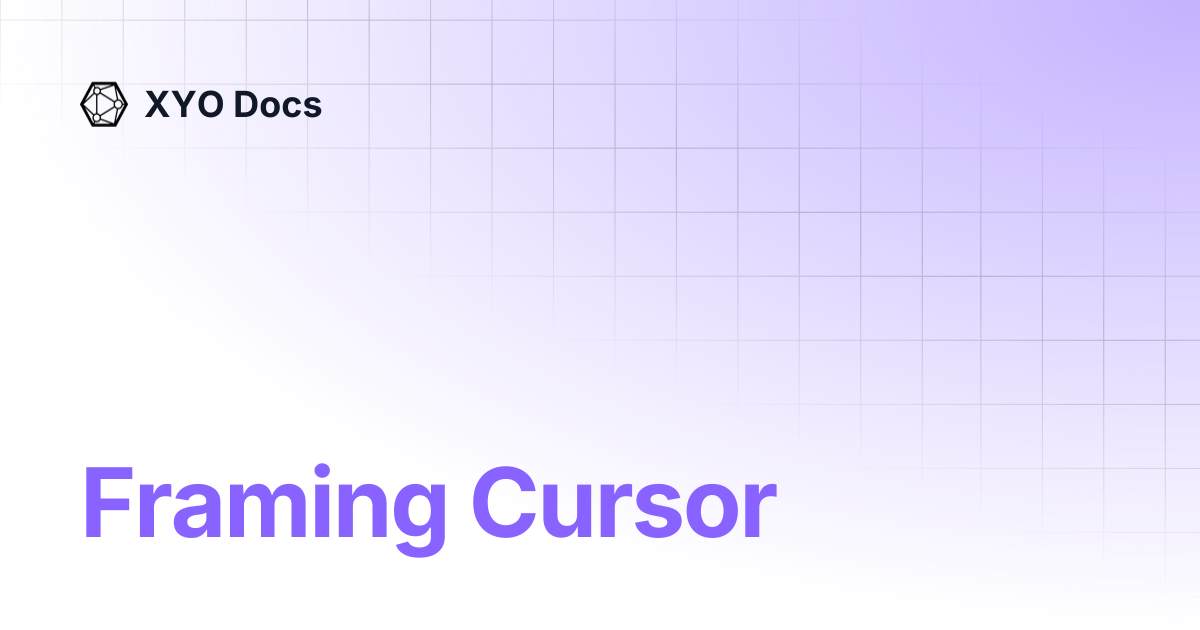 Framing Cursor | XYO Docs