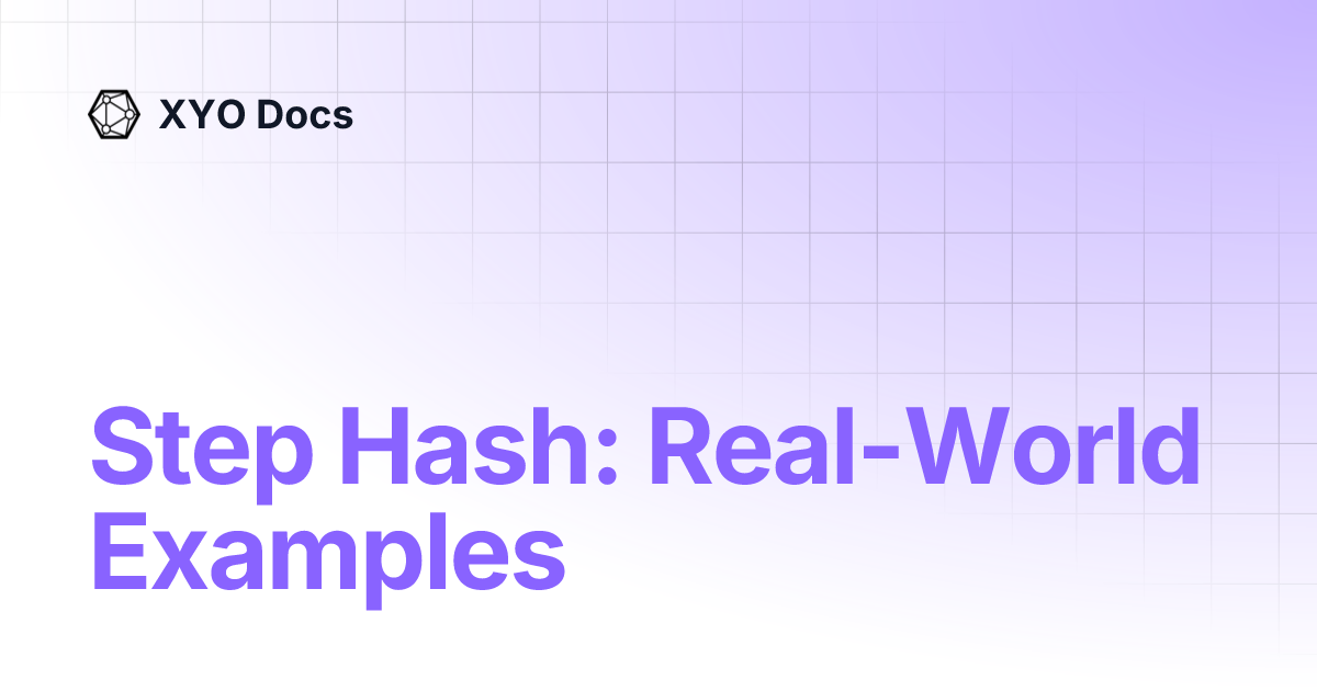Step Hash: Real-World Examples | XYO Docs