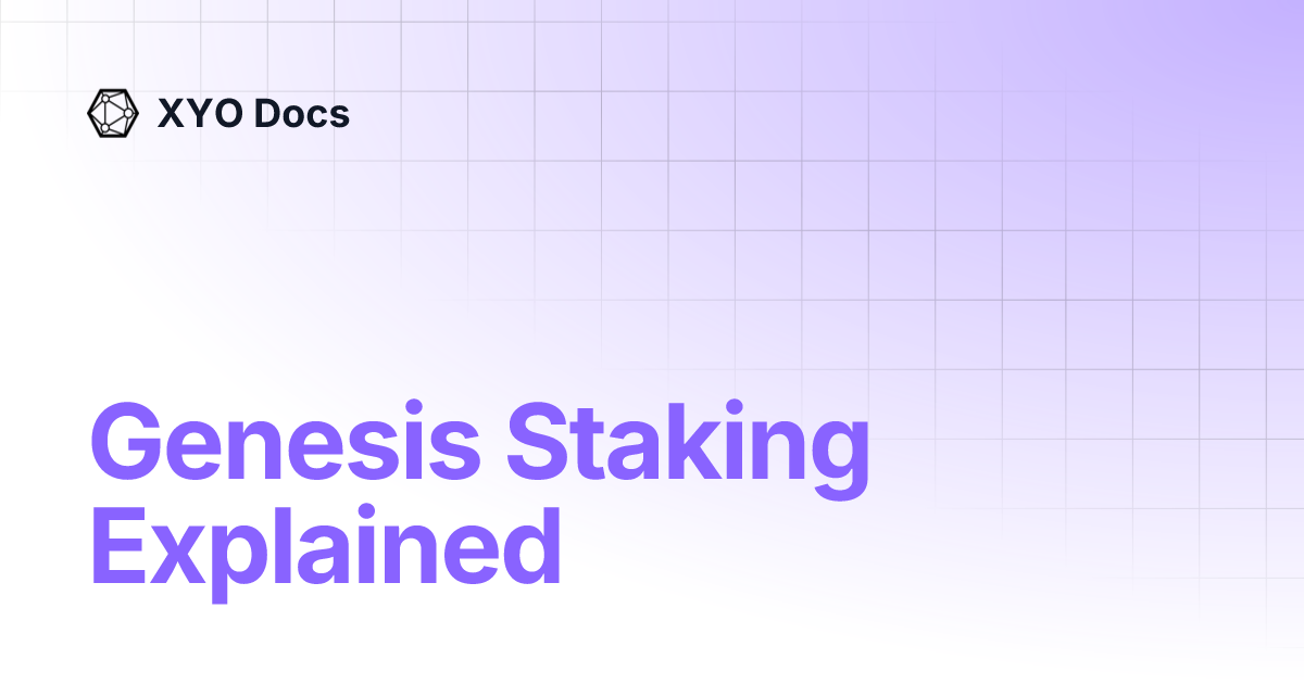 Genesis Staking Explained | XYO Docs