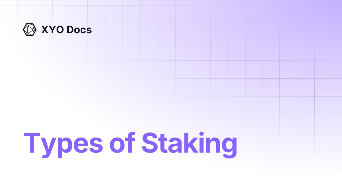 Types of Staking | XYO Docs